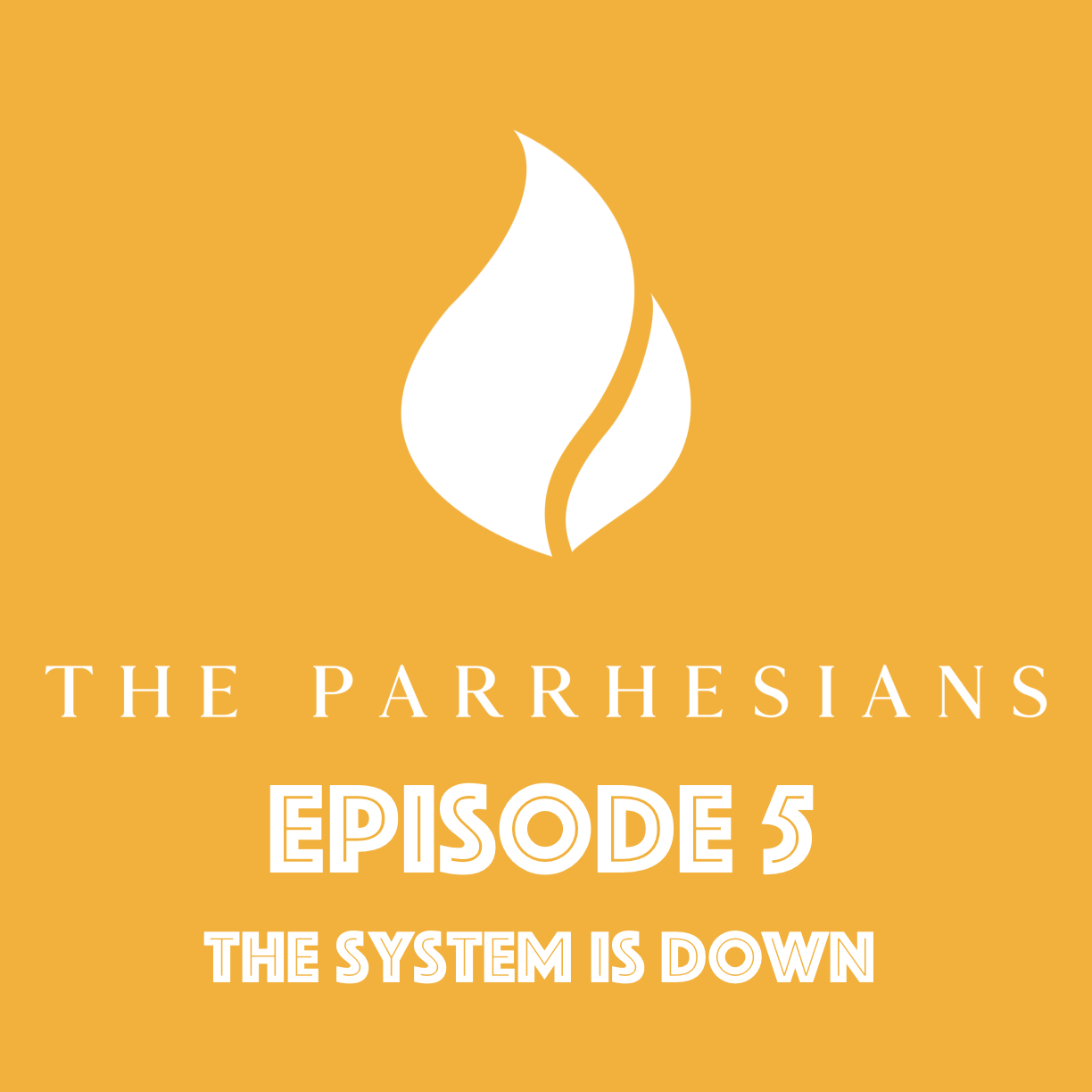 The System is Down – The Parrhesians
